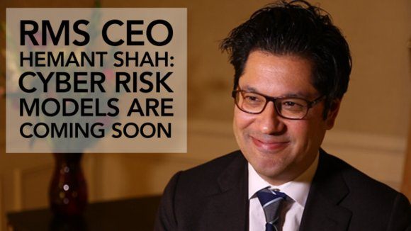 RMS CEO Hemant Shah: Cyber Risk Models are Coming Soon - Insurance ...