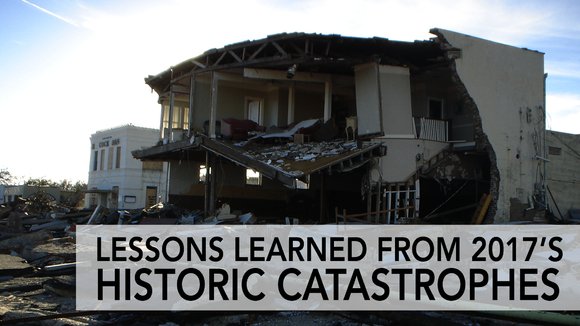 Lessons Learned From 2017’s Historic Catastrophes - Insurance Journal TV