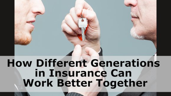 How Different Generations in Insurance Can Work Better Together ...
