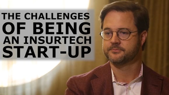 The Challenges of Being an Insurtech Start-Up - Insurance Journal TV