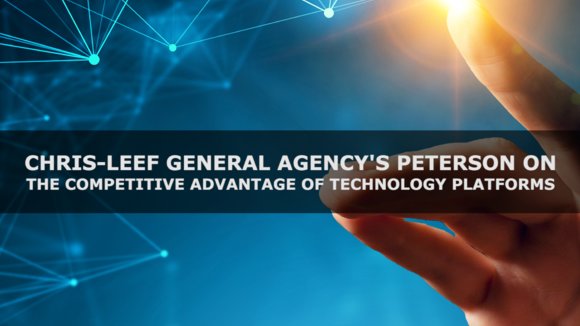 Chris-Leef General Agency's Peterson on the Competitive Advantage of ...